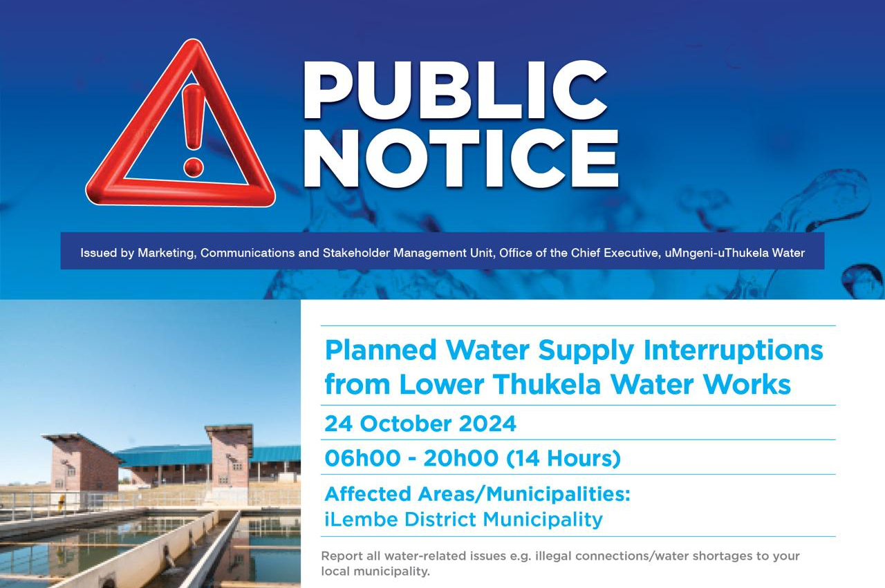 PLANNED WATER SUPPLY INTERRUPTION FROM LOWER THUKELA WATERWORKS ...